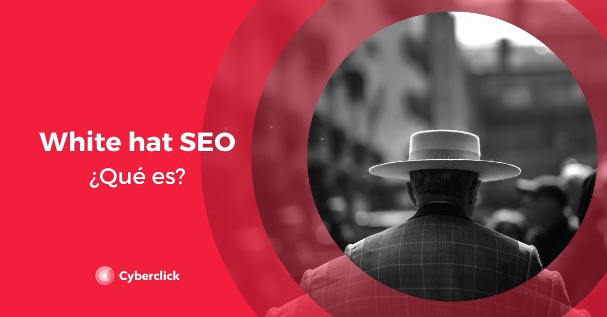 ¿Qué es el white hat SEO?